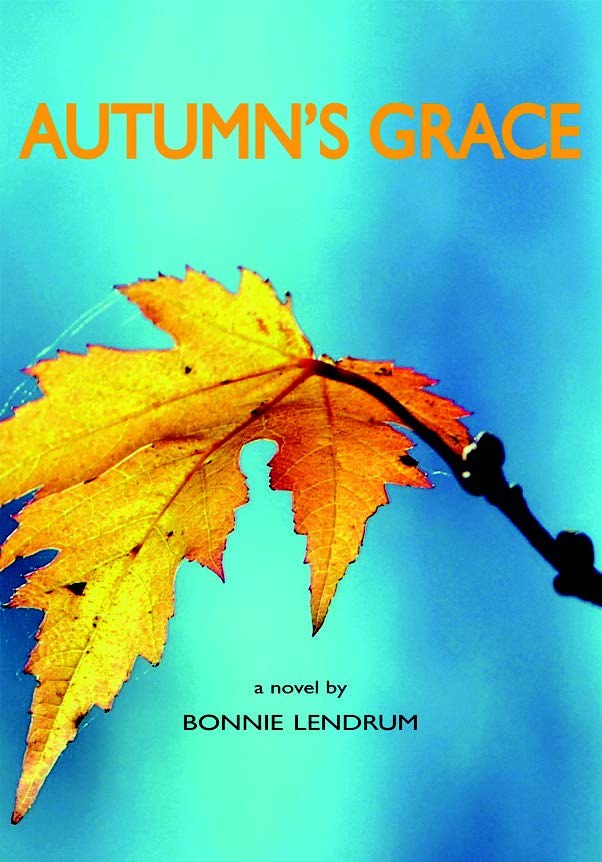 Autumn’s Grace – Nine Years Later – Bonnie Lendrum